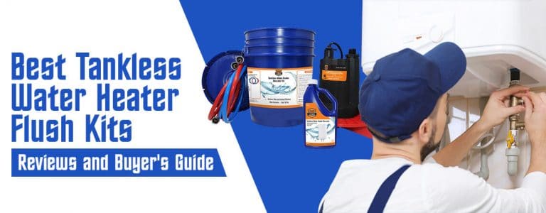4 Best Tankless Water Heater Flush Kits in 2022 - The Buyer Guide
